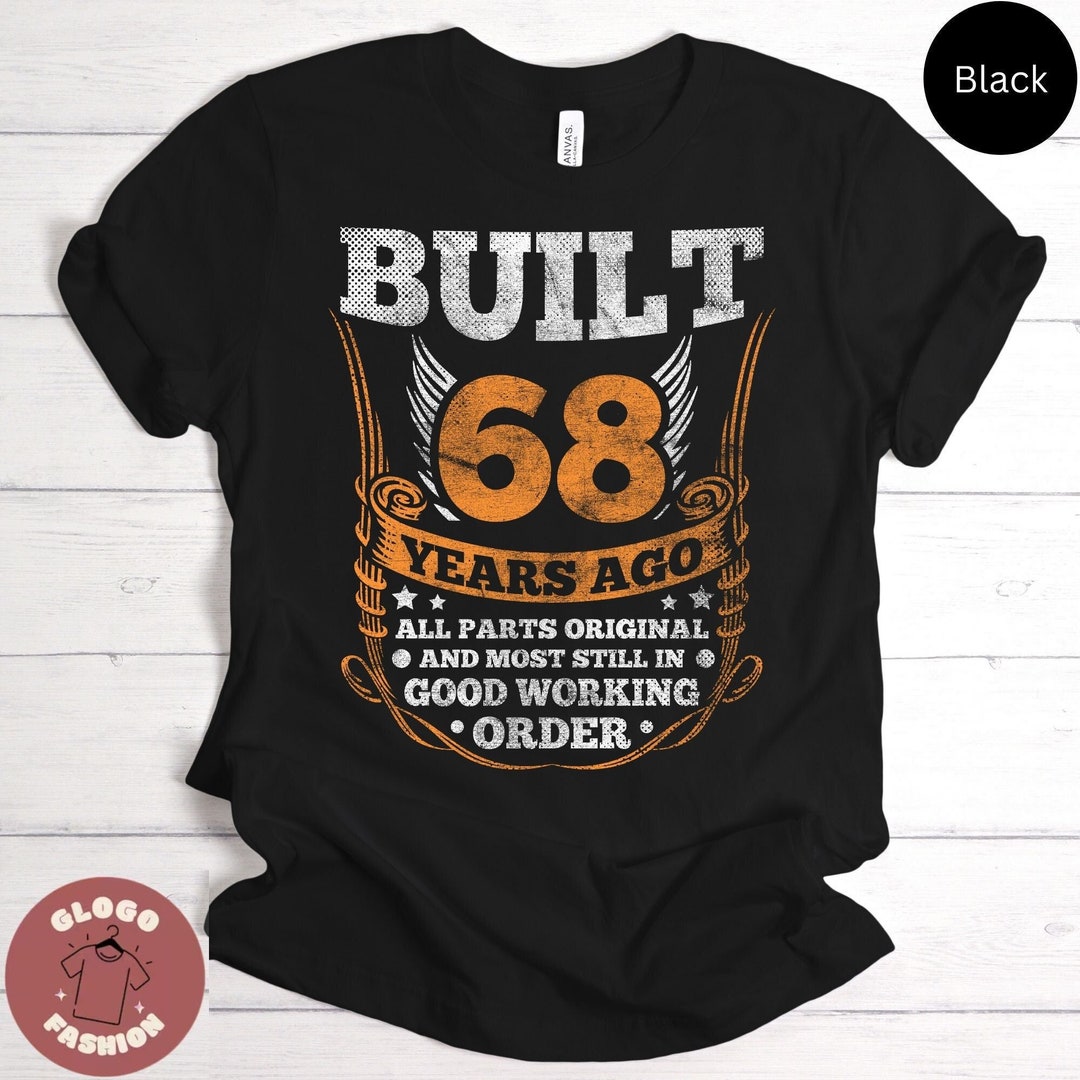 Built 68 Years Ago Joke Shirt Birthday Celebration Tee for 68th ...