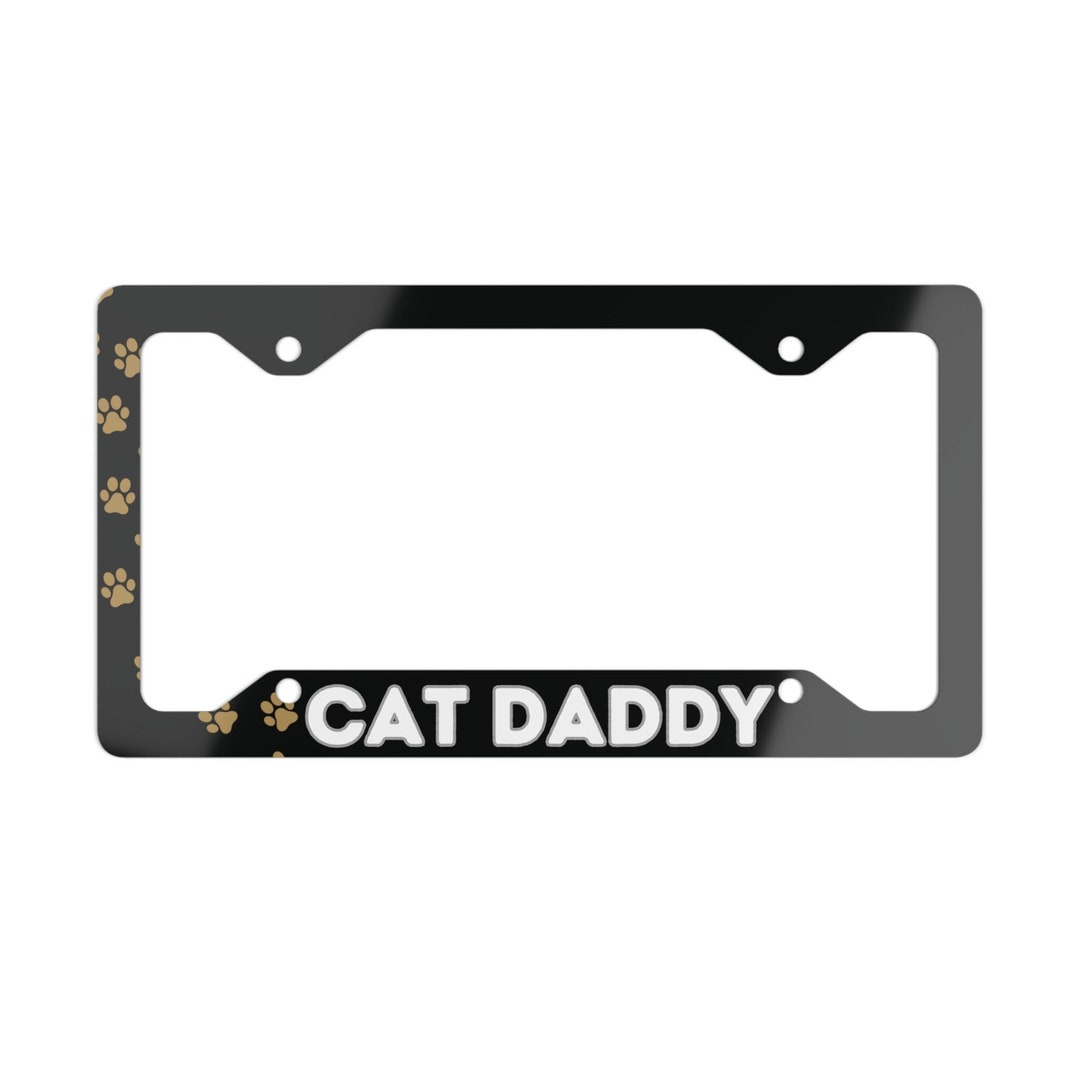 Ultra Slim Cat Daddy Aluminum License Plate Frame Cat Gift for Him Cat ...