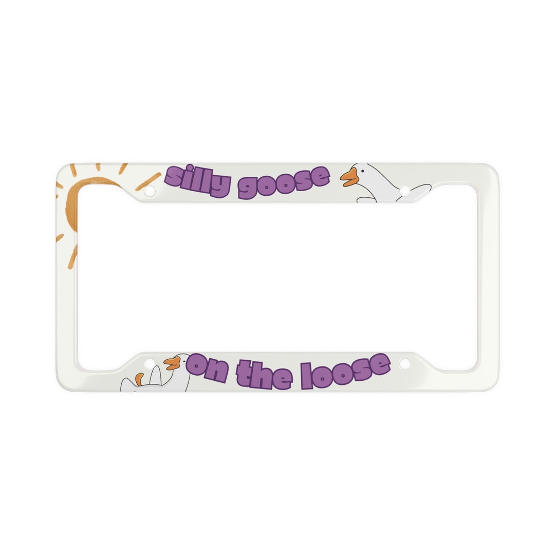 Silly Goose on the Loose License Plate Frame - Ultra Slim Aluminum Car ...