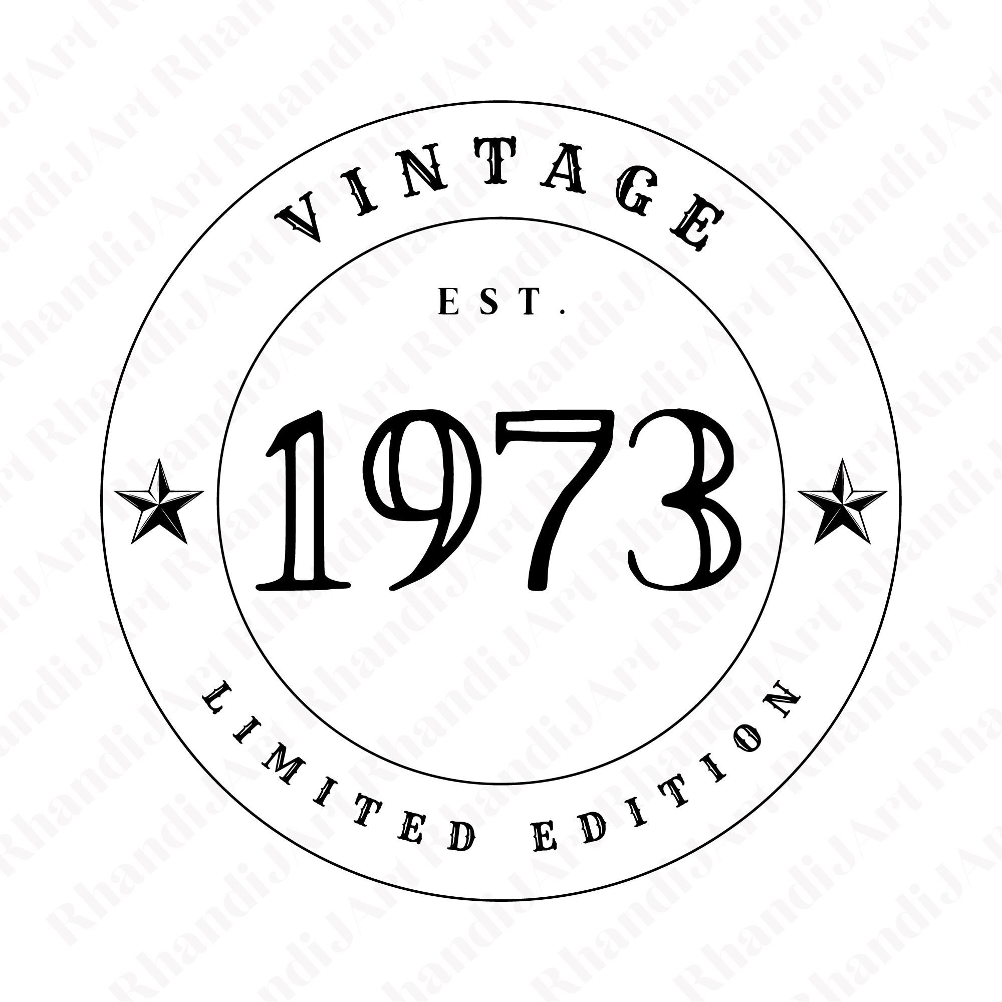 Vintage EST. 1973 Limited Edition, One of a Kind Svg, No Other Like It ...