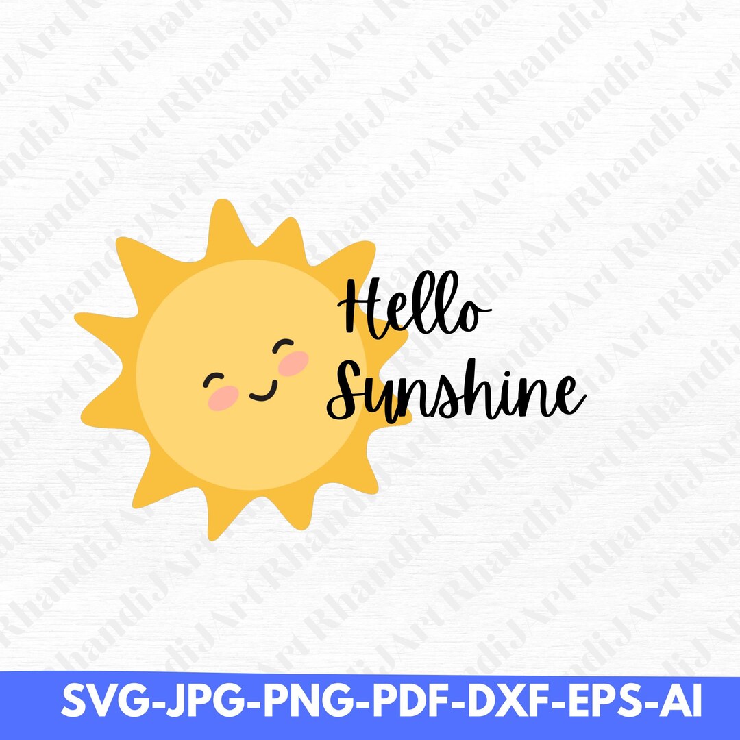 Hello Sunshine Svg Sunshine Svg Hello Svg Happy Sun Svg - Etsy