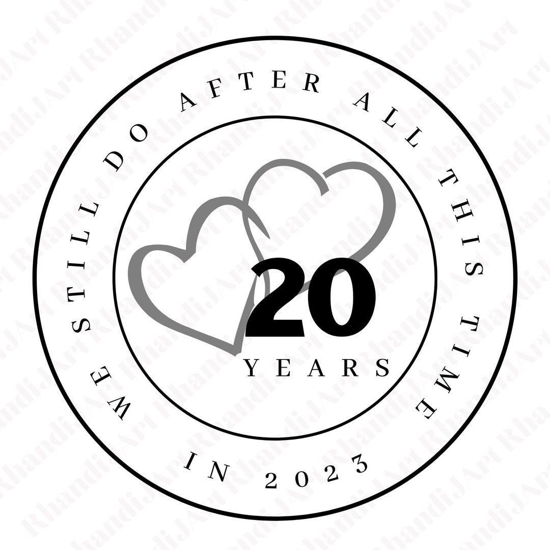 20 Year Anniversary Svg, Wedding Anniversary Svg, We Still Do Svg ...
