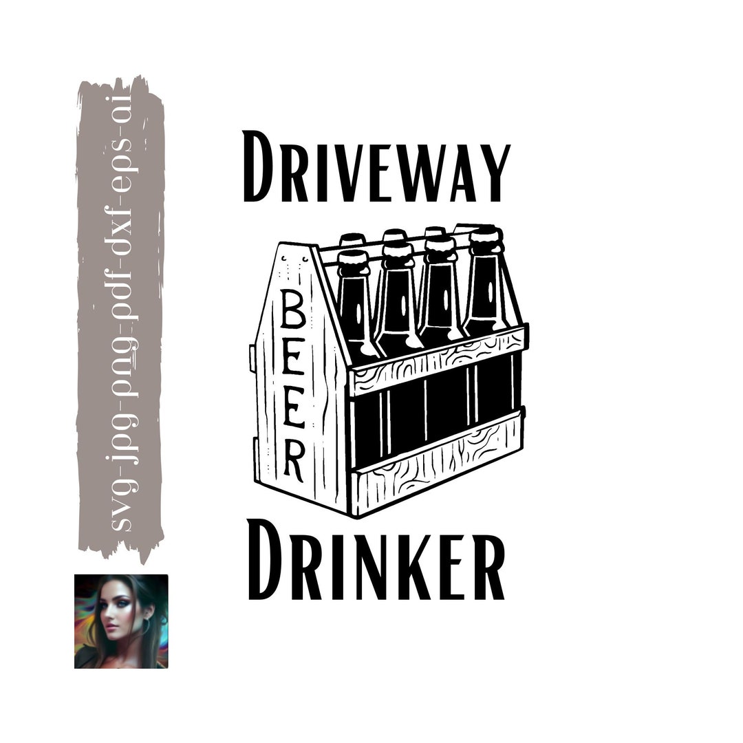 Driveway Drinker Svg, Driveway Svg, Drinker Svg, Drinking Svg, Drunk ...