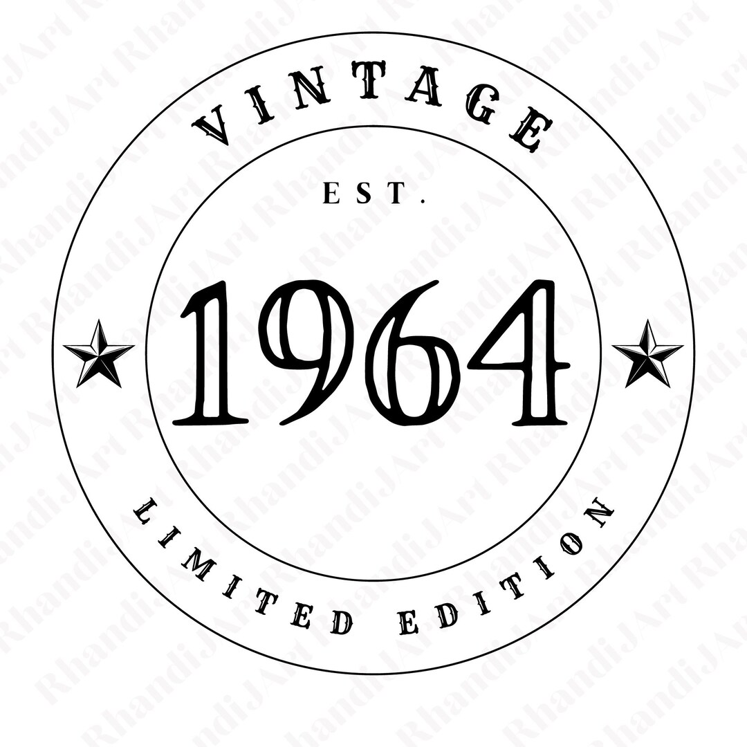 Vintage EST. 1964 Limited Edition Svg, One of a Kind Svg, No Other Like ...