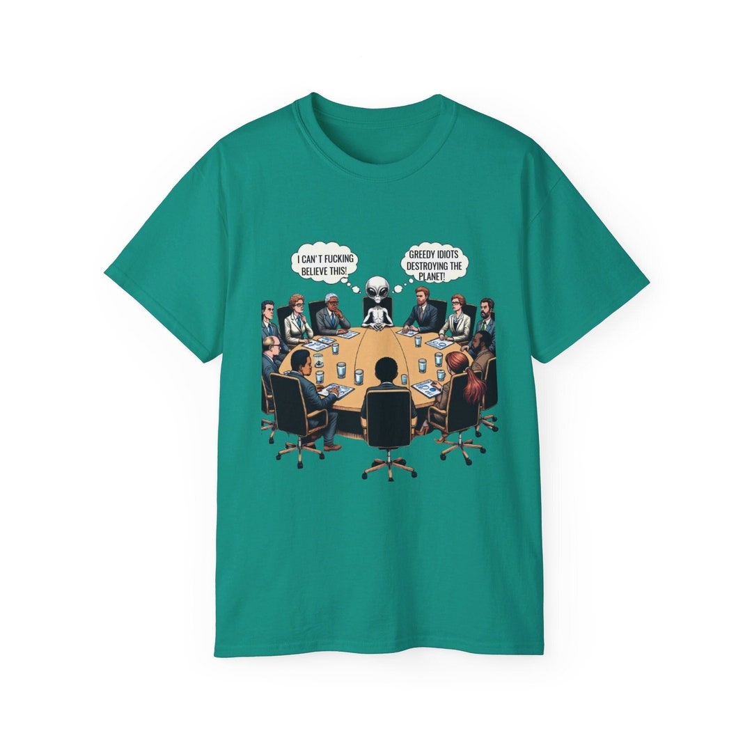 Corporate Greed Alien Meeting T-shirt | Activist Humor - Etsy