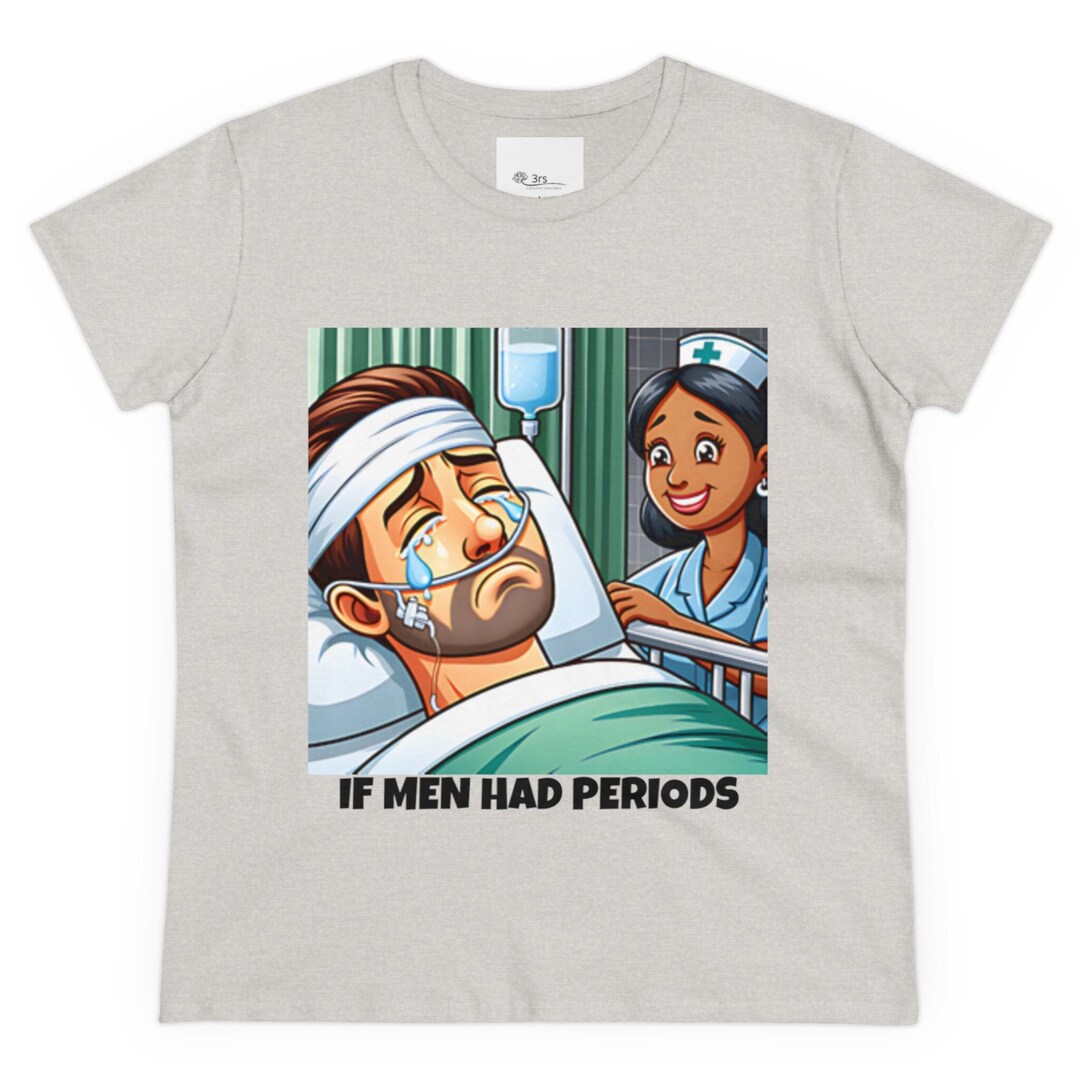 If Men Had Periods T-shirt | Custom Cotton Slim Fit Tee for Women ...