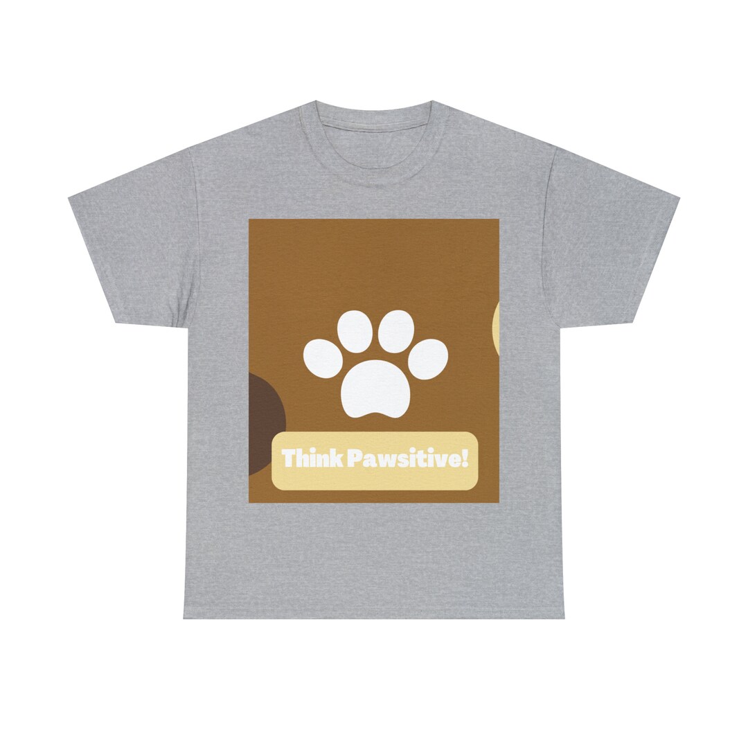 THINK PAWSITIVE Unisex Heavy Cotton Tee Presented by Gang - Etsy