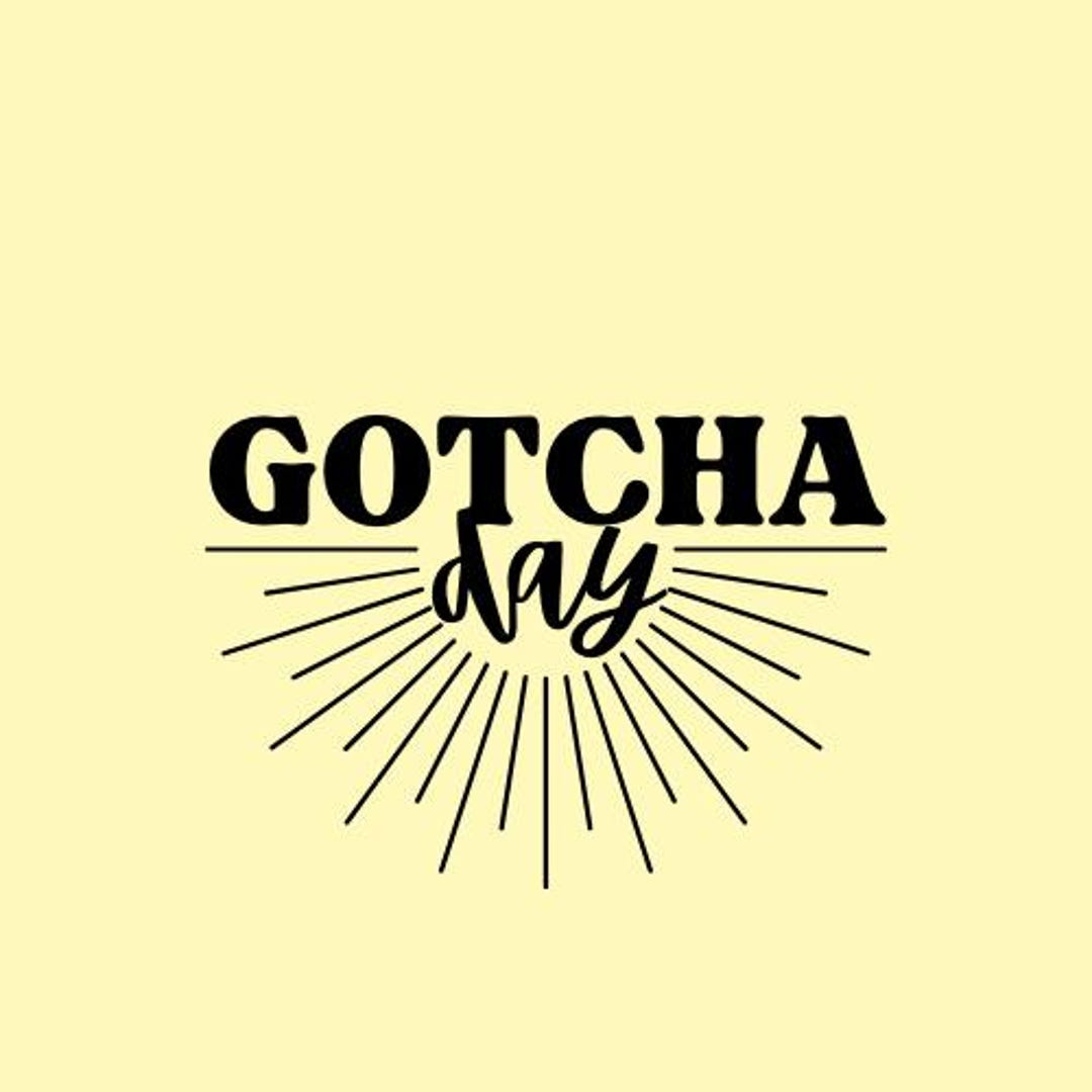 Gotcha Day Digital Download - Etsy