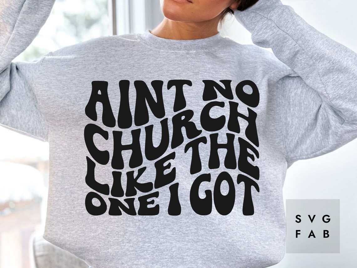 Ain't No Church Like the One I Got Svg, Christian Church Svg, Jesus Svg ...