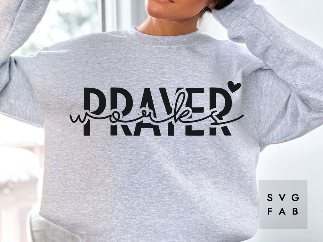 Prayer Works SVG PNG PDF, Religious Svg, Christian Svg, Prayer Svg ...