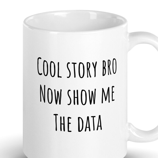 Show Me the Data Mug - Etsy