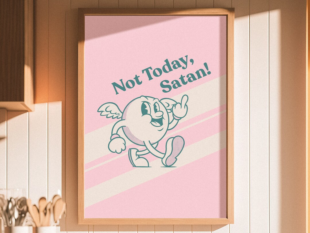 Not Today Satan Printable,retro Kitchen Art,cute Dorm Wall Art ...