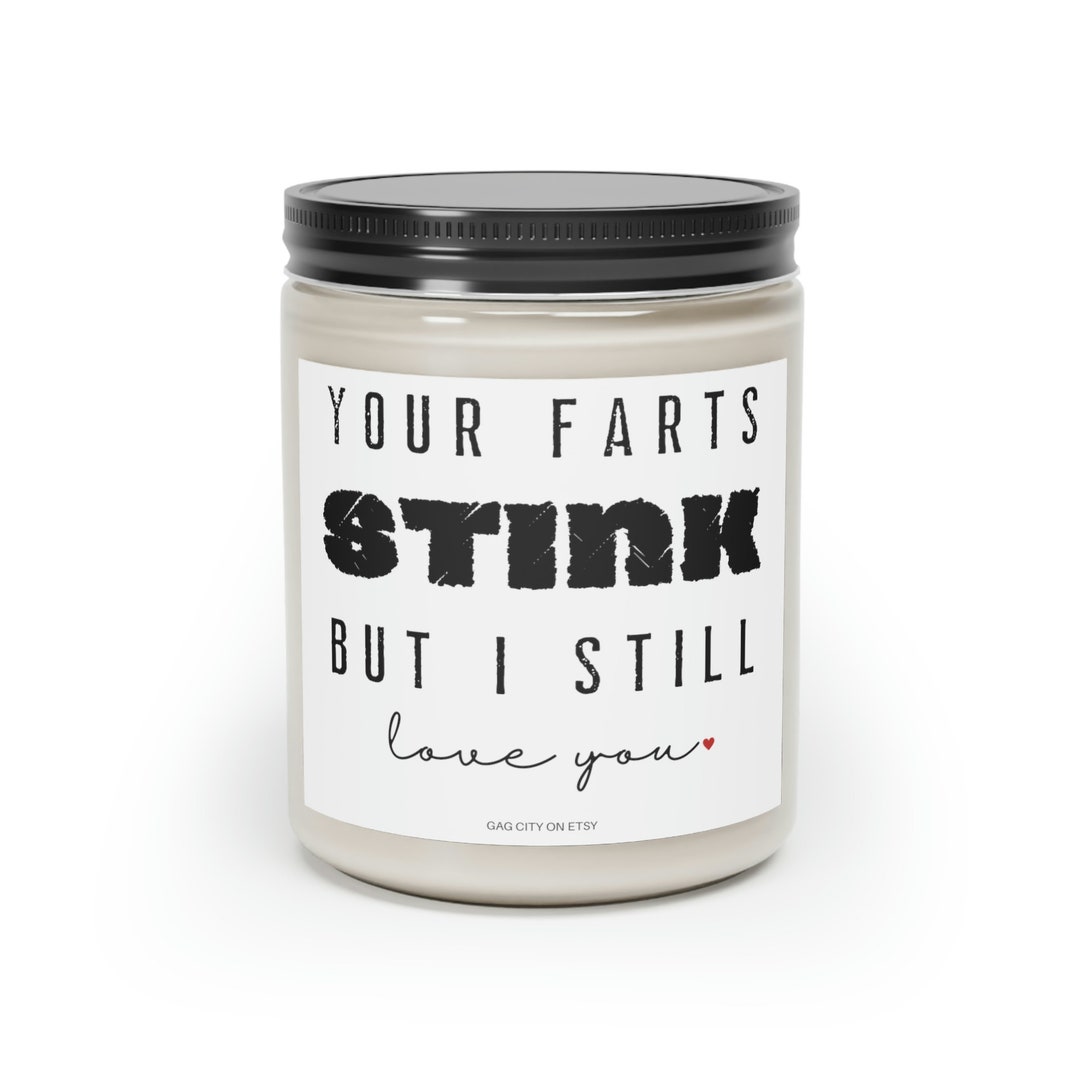 Your Farts Stink but I Still Love You Scented Candle 9oz - Etsy