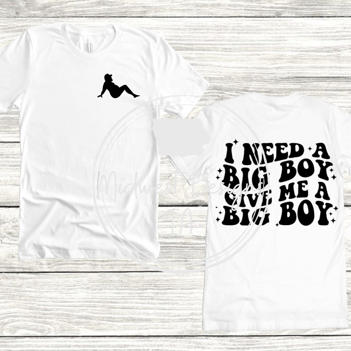 Need a Big Boy PNG, Need a Big Boy Svg/t-shirt Svg/t-shirt PNG Front ...