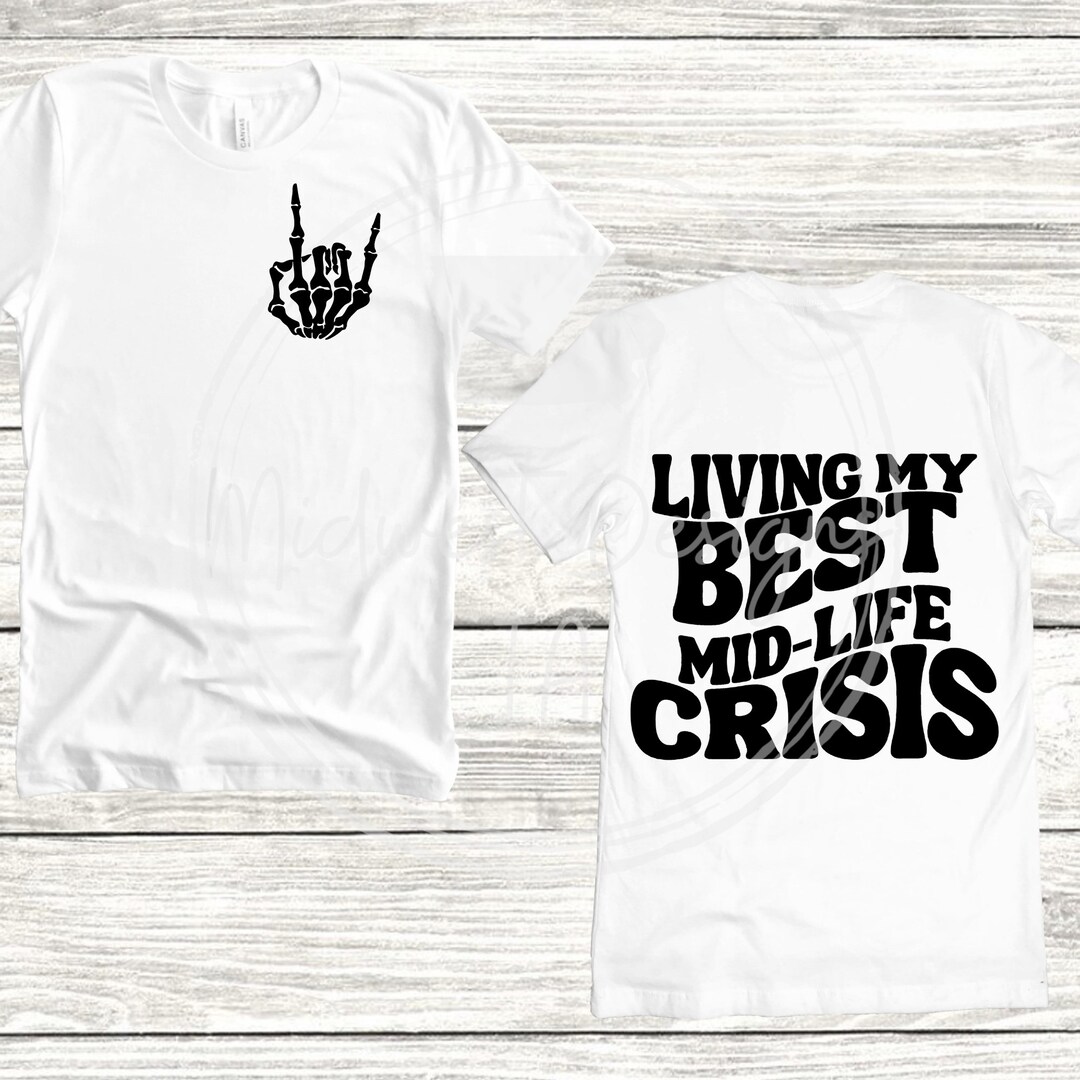 Living My Best Mid-life Crisis SVG/PNG, Sublimation Design, Cricut SVG ...