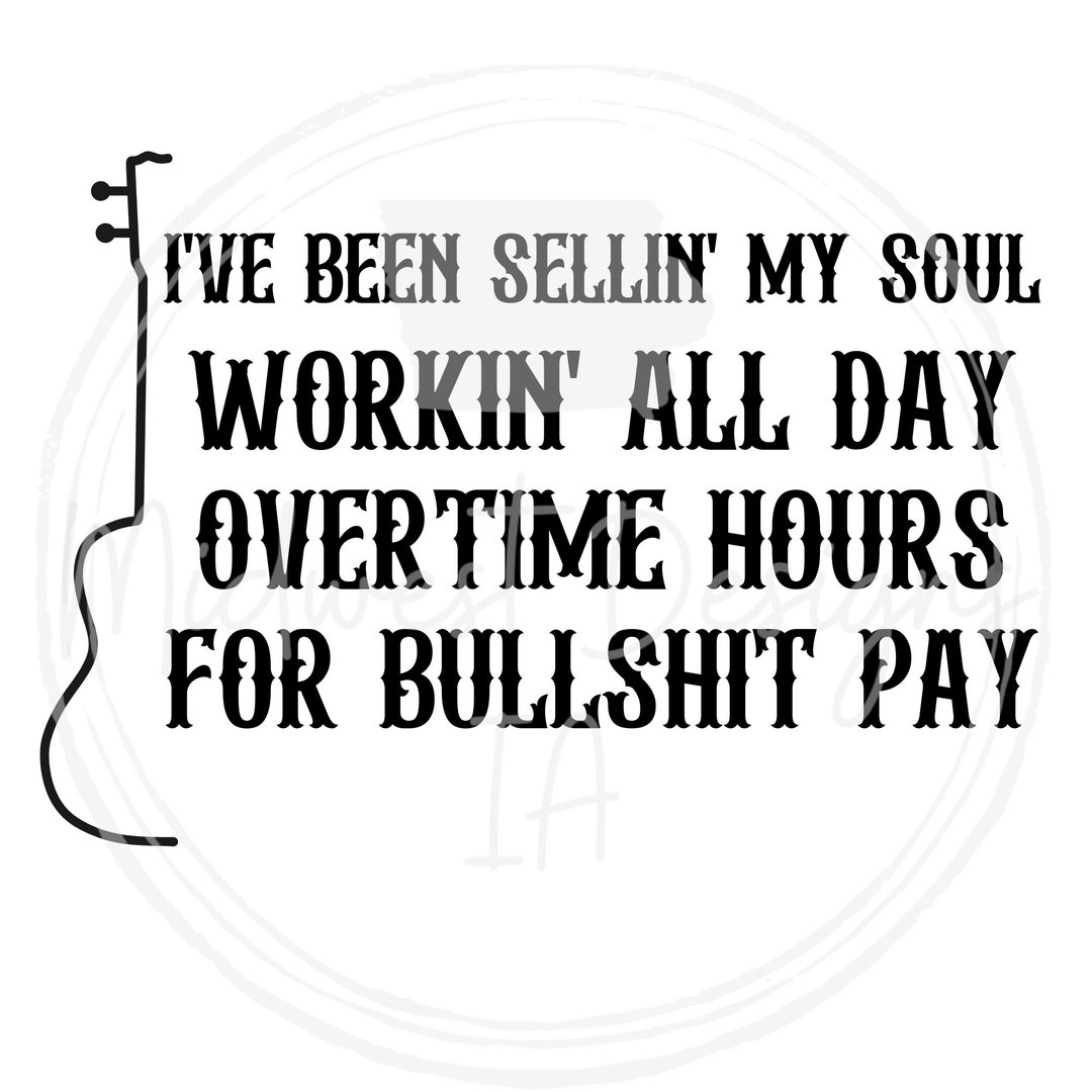 Workin' All Day, Overtime Hours SVG/PNG, Rich Men of North Richmond ...