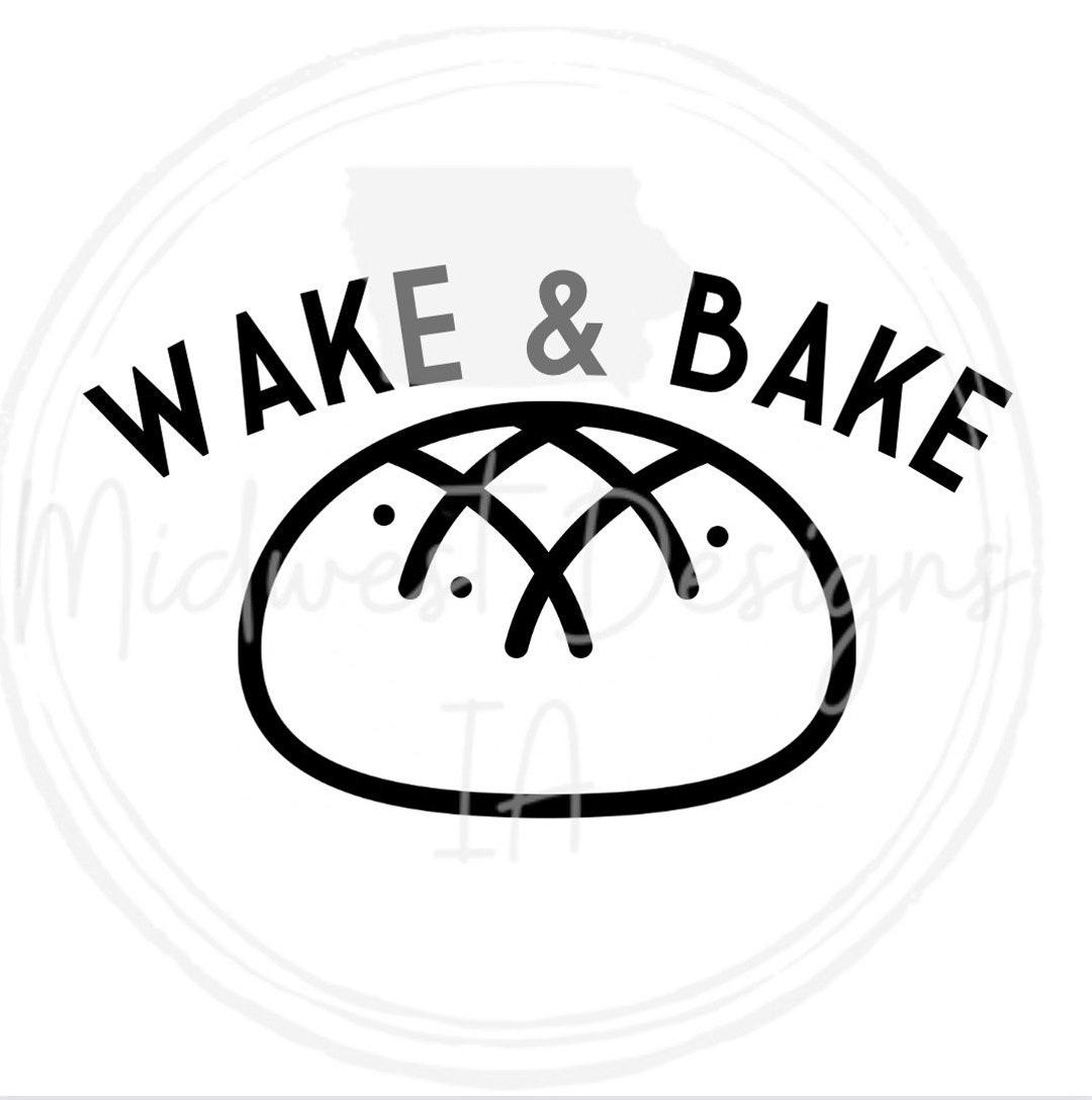 Wake & Bake SVG/PNG, Sourdough Maker, Sourdough, Funny, Mama, Baker ...