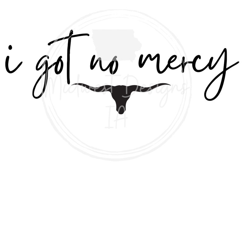 I Got No Mercy SVG/PNG, You Don't Deserve Me Svg/png, Shirt Design, Tee ...