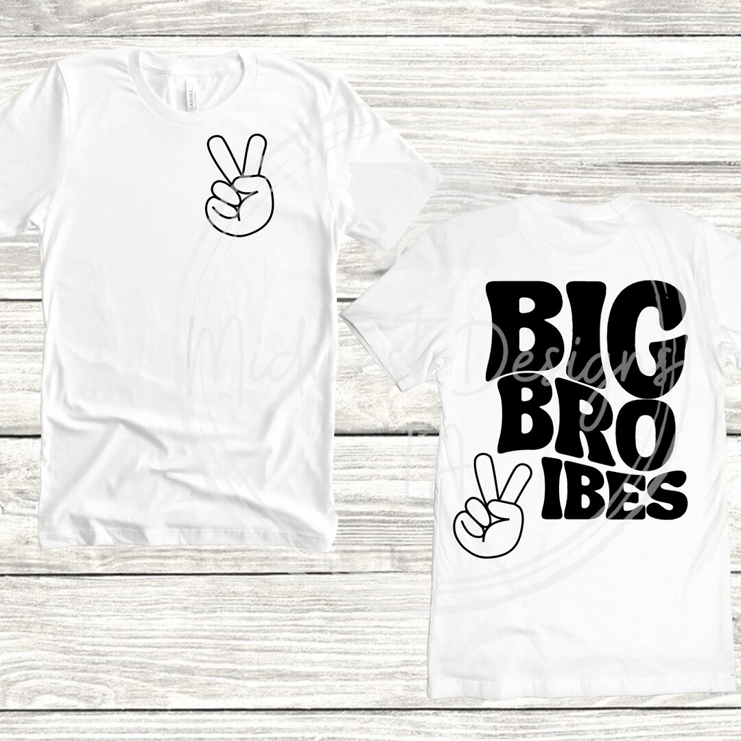 Big Bro Vibes SVG/PNG, Big Bro Svg/png - Etsy
