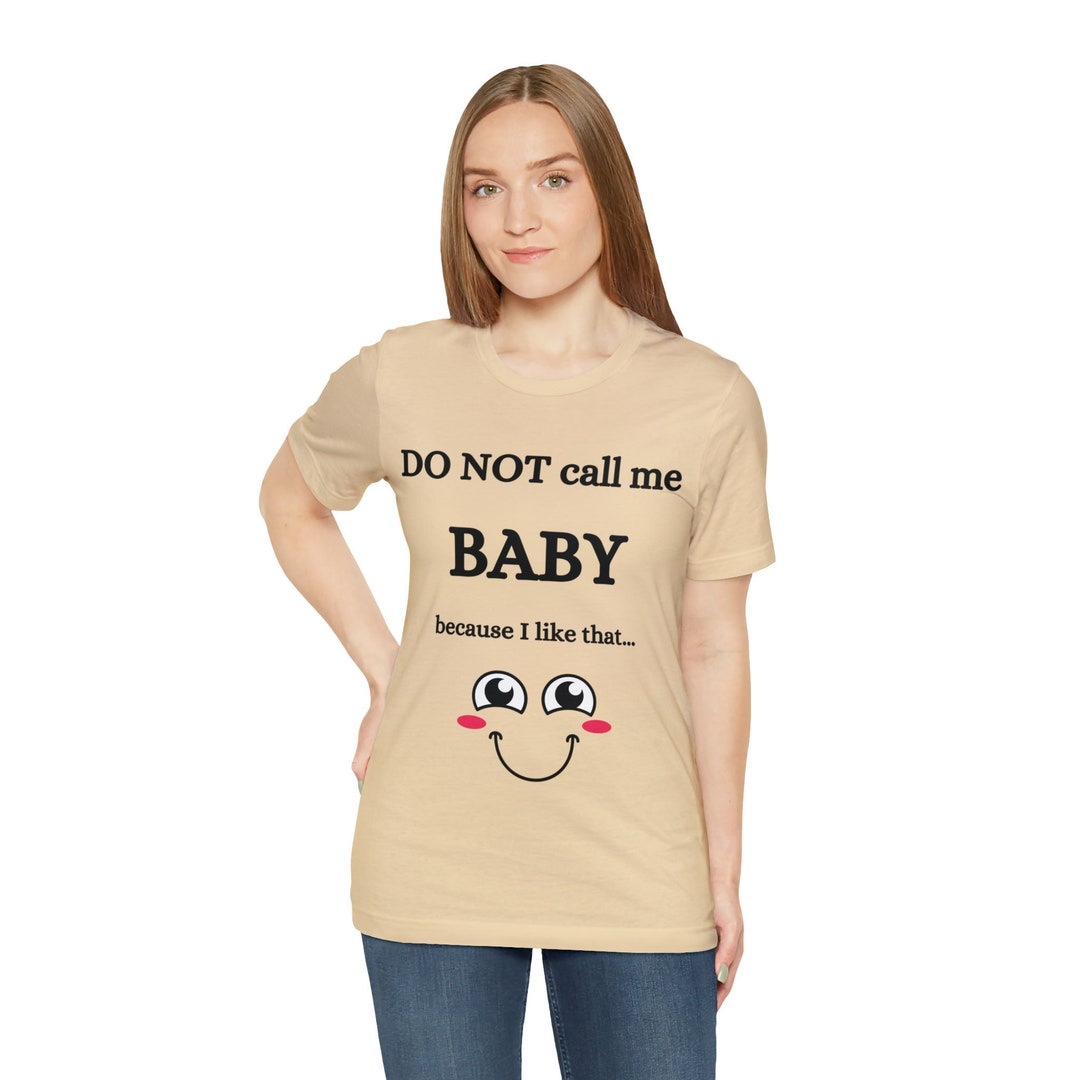DO NOT Call Me BABY | Funny Girlfriend Tee Gift Idea | Cheeky T-shirt ...