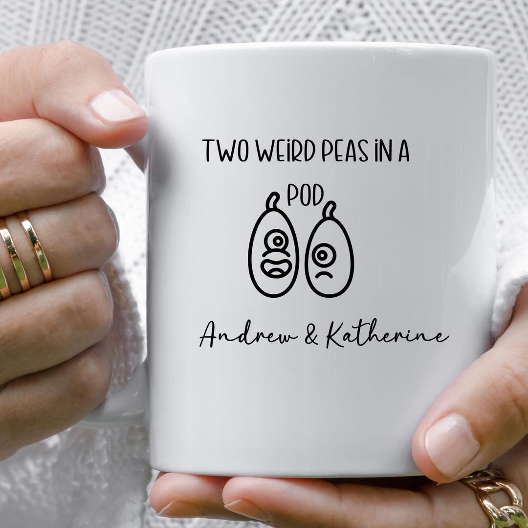 Ceramic Mug, Two Weird Peas in A Pod Coffee Mug Funny Valentine Mug ...