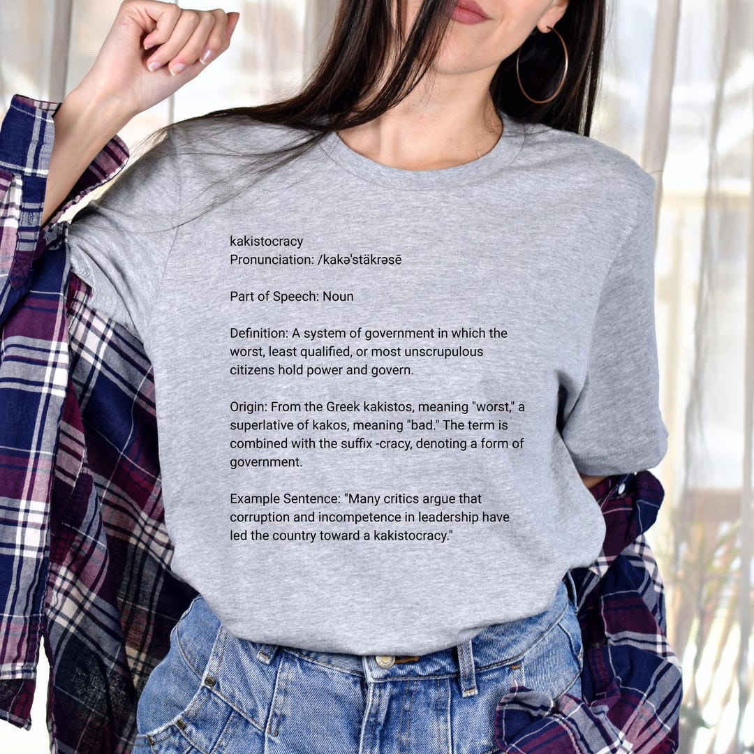 Text Shirt, Dictionary Style Definition Kakistocracy Tee, Graphic Tee ...