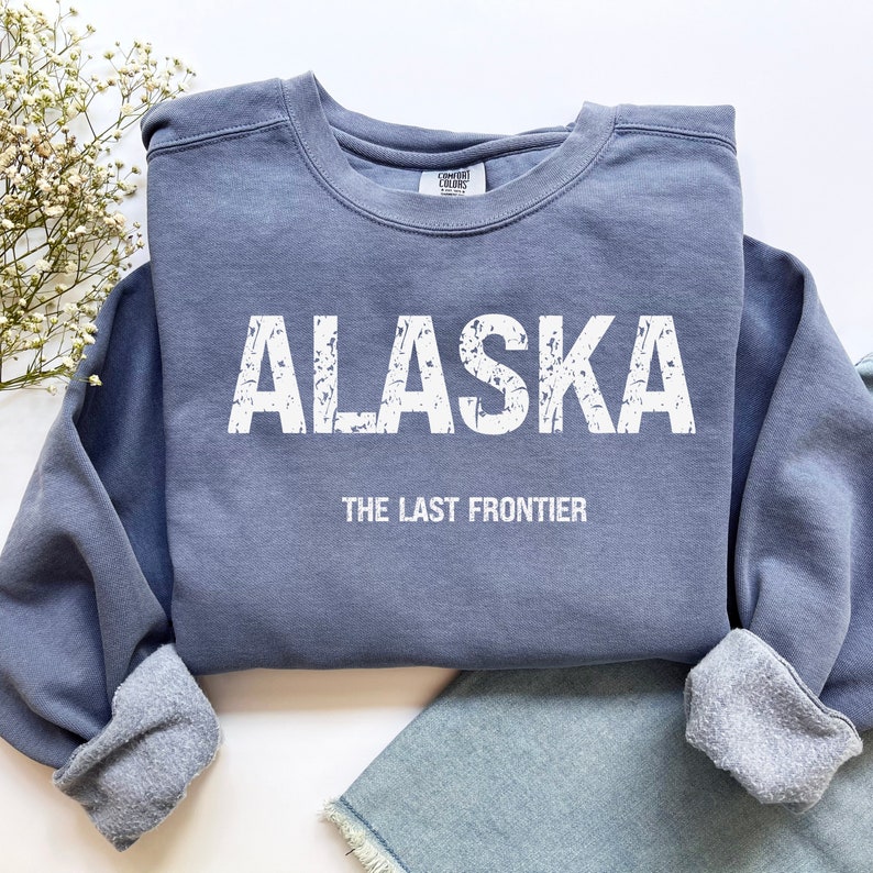 Alaska the Last Frontier State Comfort Colors Sweatshirt Gift for ...