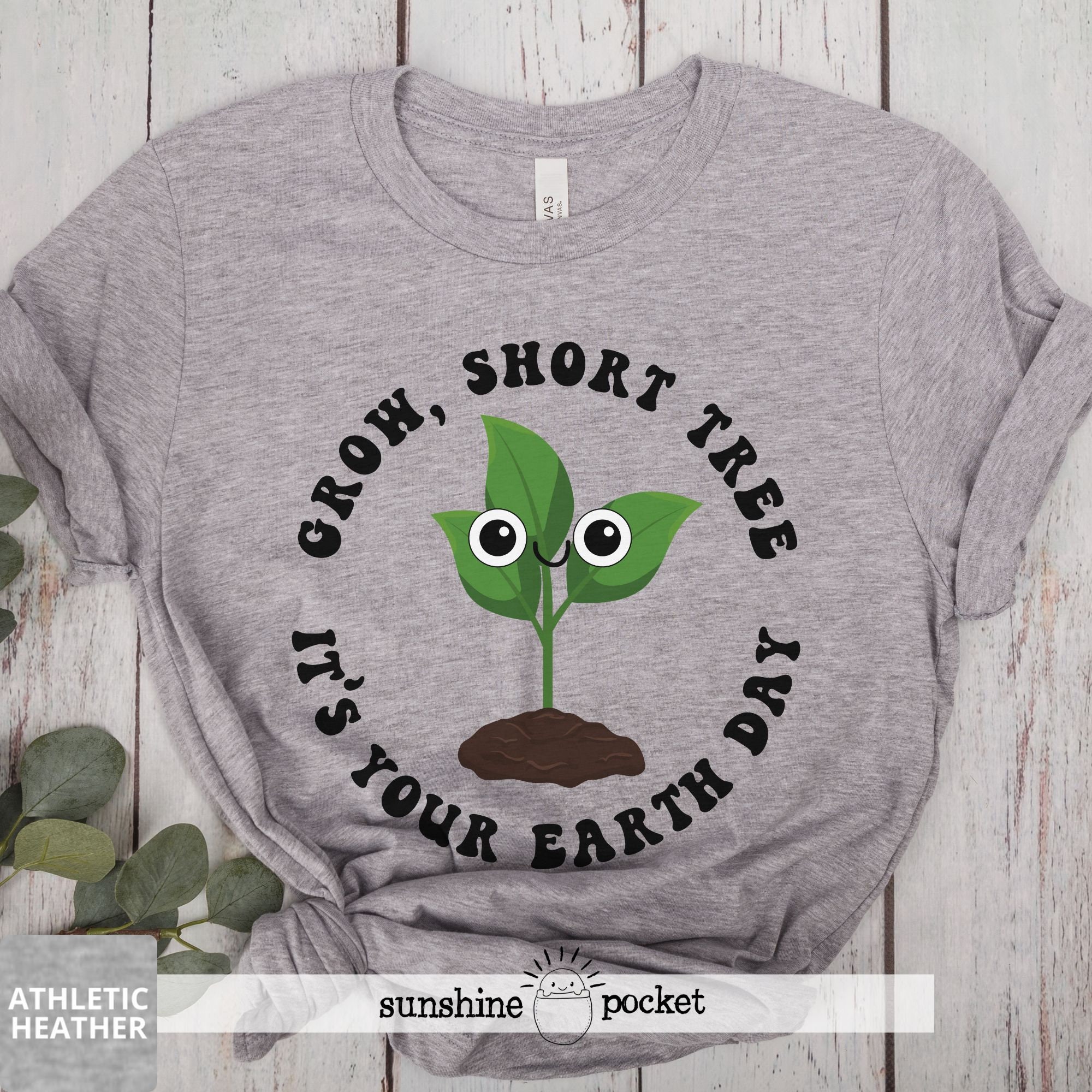Grow Short Tree, It's Your Earth Day Shirt, Earth Day Shirt ...