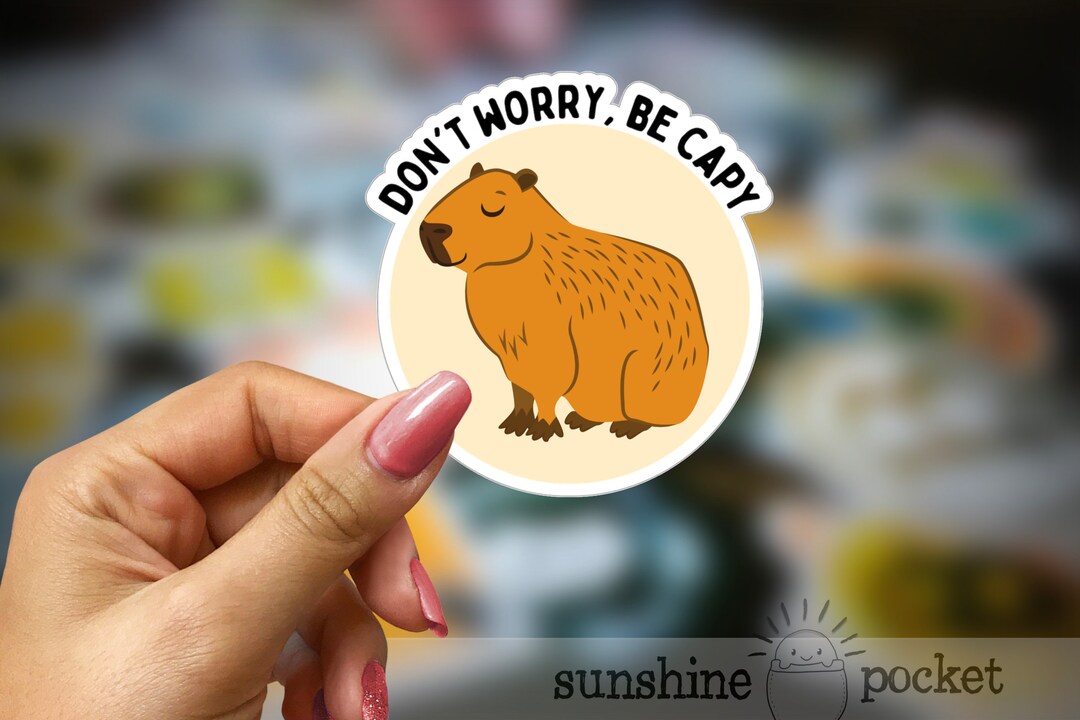 Cute Capybara Sticker, Don't Worry Be Capy Sticker, Gift for Capybara ...