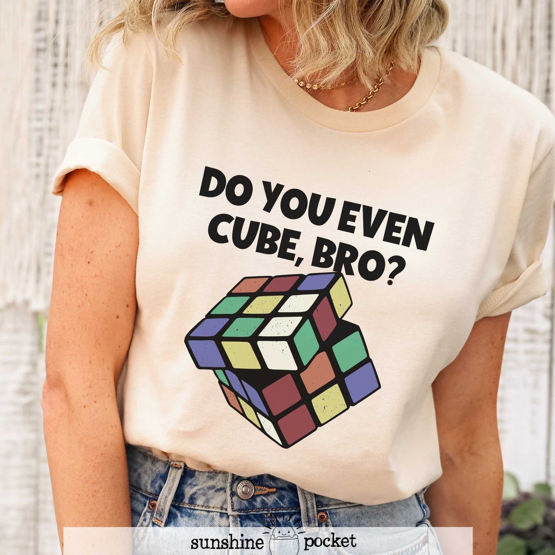 Rubiks Cube Shirt Funny Do You Even Cube Bro Rubik's - Etsy