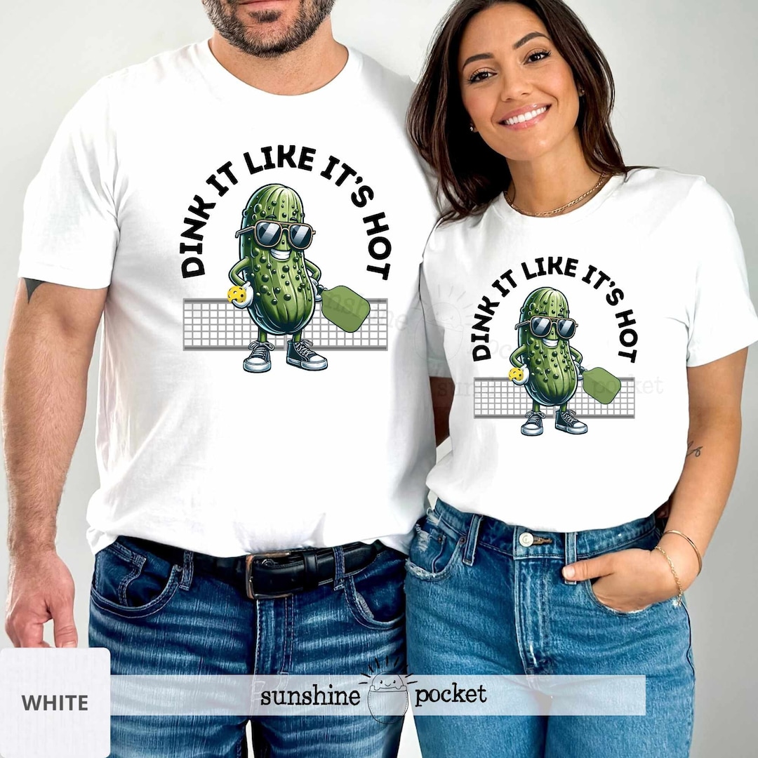 Dink It Like It's Hot Funny Pickleball Shirt, Pickle Mascot Goofy ...