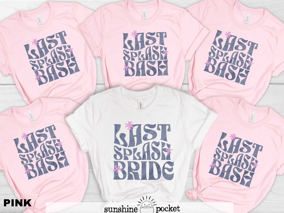 Last Splash Bachelorette Tshirt, Pool Party Bachelorette, Beach Party ...