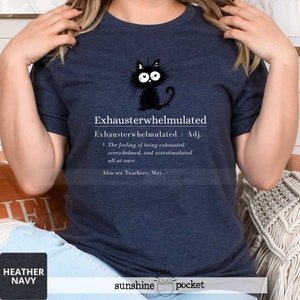 Funny Exhausted Teacher May Shirt, Tired Overwhelmed Overstimulated ...