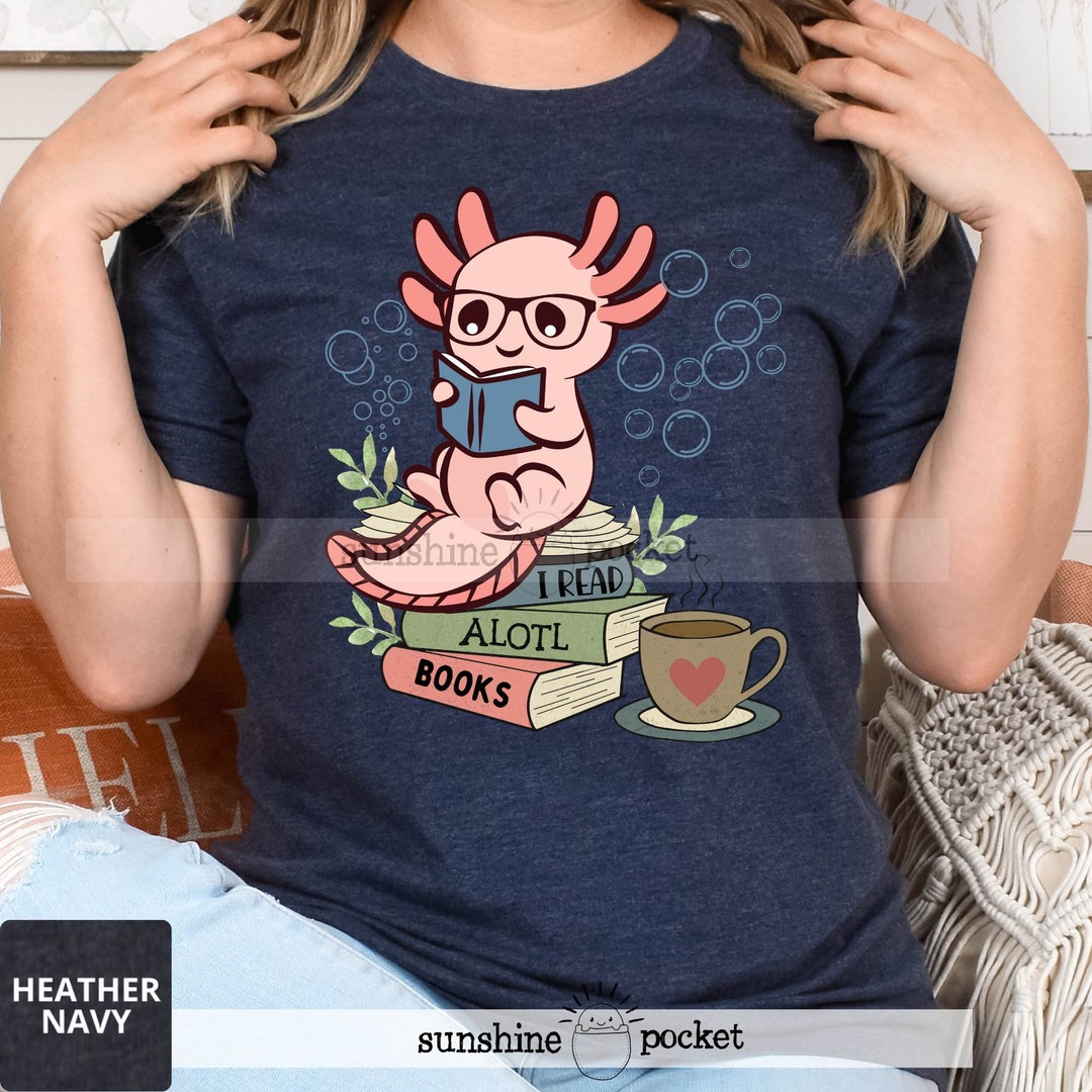 Axolotl Reading Shirt, I Read Alotl Books, Cute Axolotl Tshirt, Bookish ...
