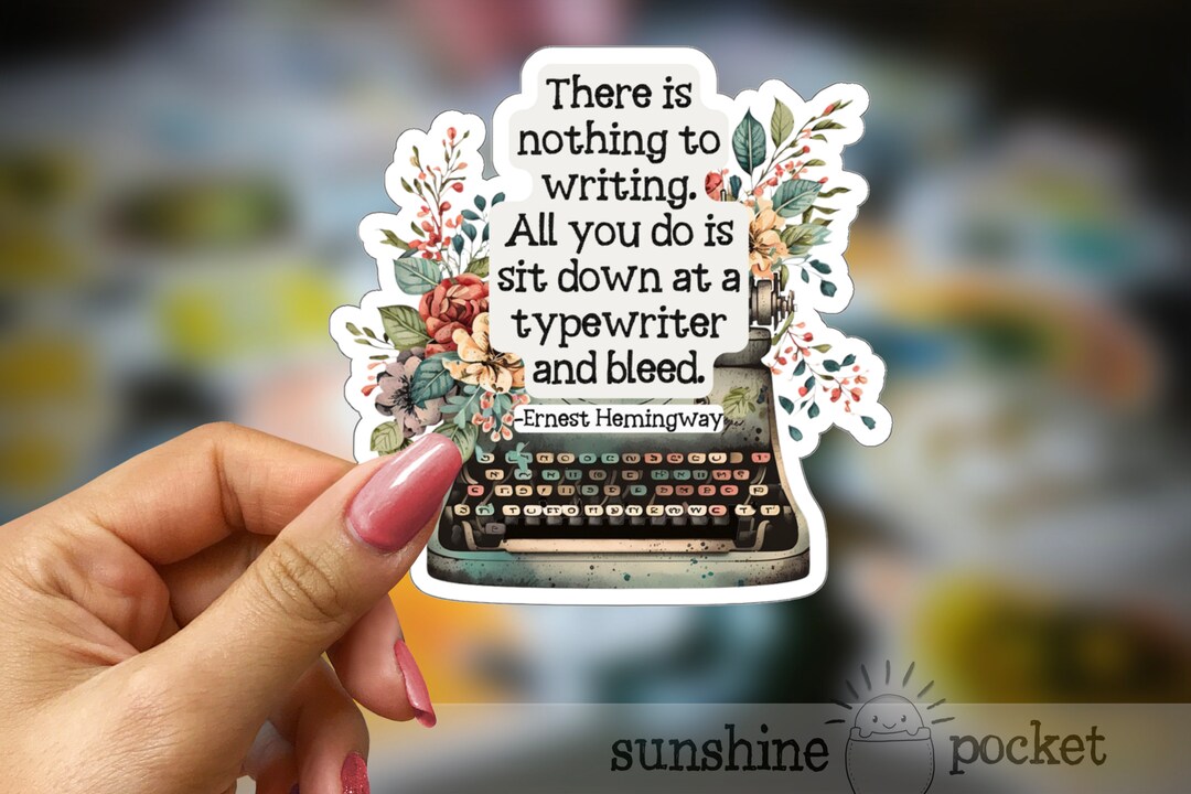 Writer Typewriter Sticker, Ernest Hemingway Quote Type and Bleed Writer ...