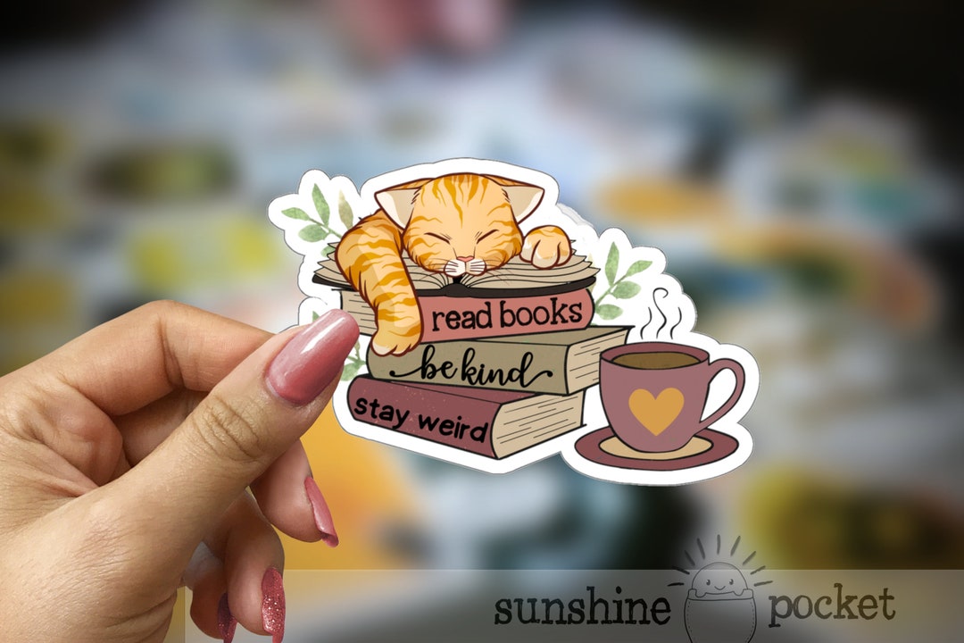 Bookish Kitty Sticker, Reading Sticker, Read Books Be Kind Stay Weird ...