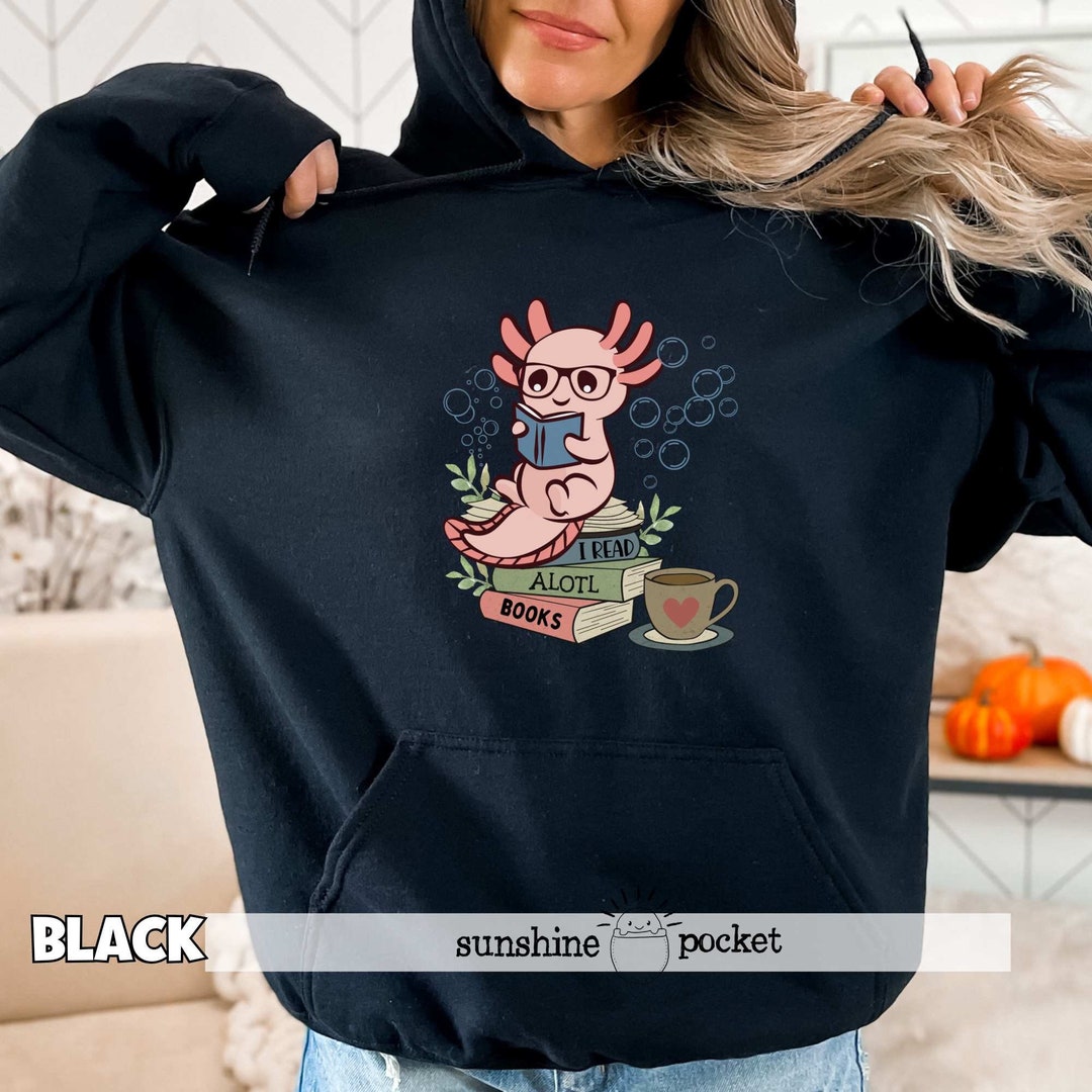 Cute Axolotl Reading Hoodie, Axolotl Reading Sweater, I Read Alotl ...