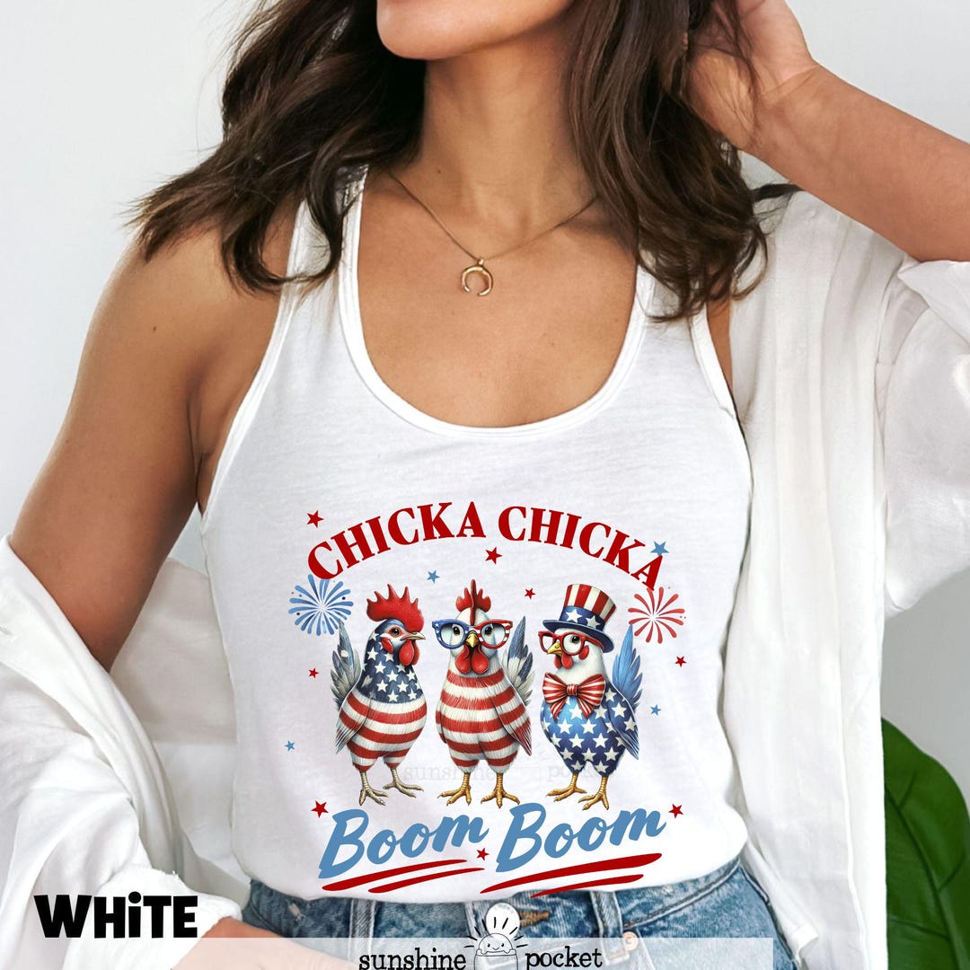 Chicka Chicka Boom Boom Tank Top, Chicken Fourth of July Shirt, Funny ...
