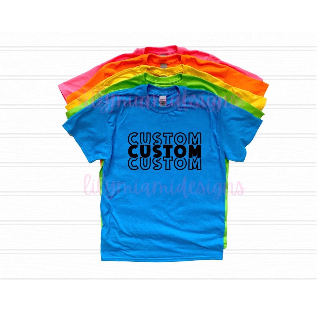 Custom Neon Color T-shirt, Custom Text Shirt for Kids and Adults ...