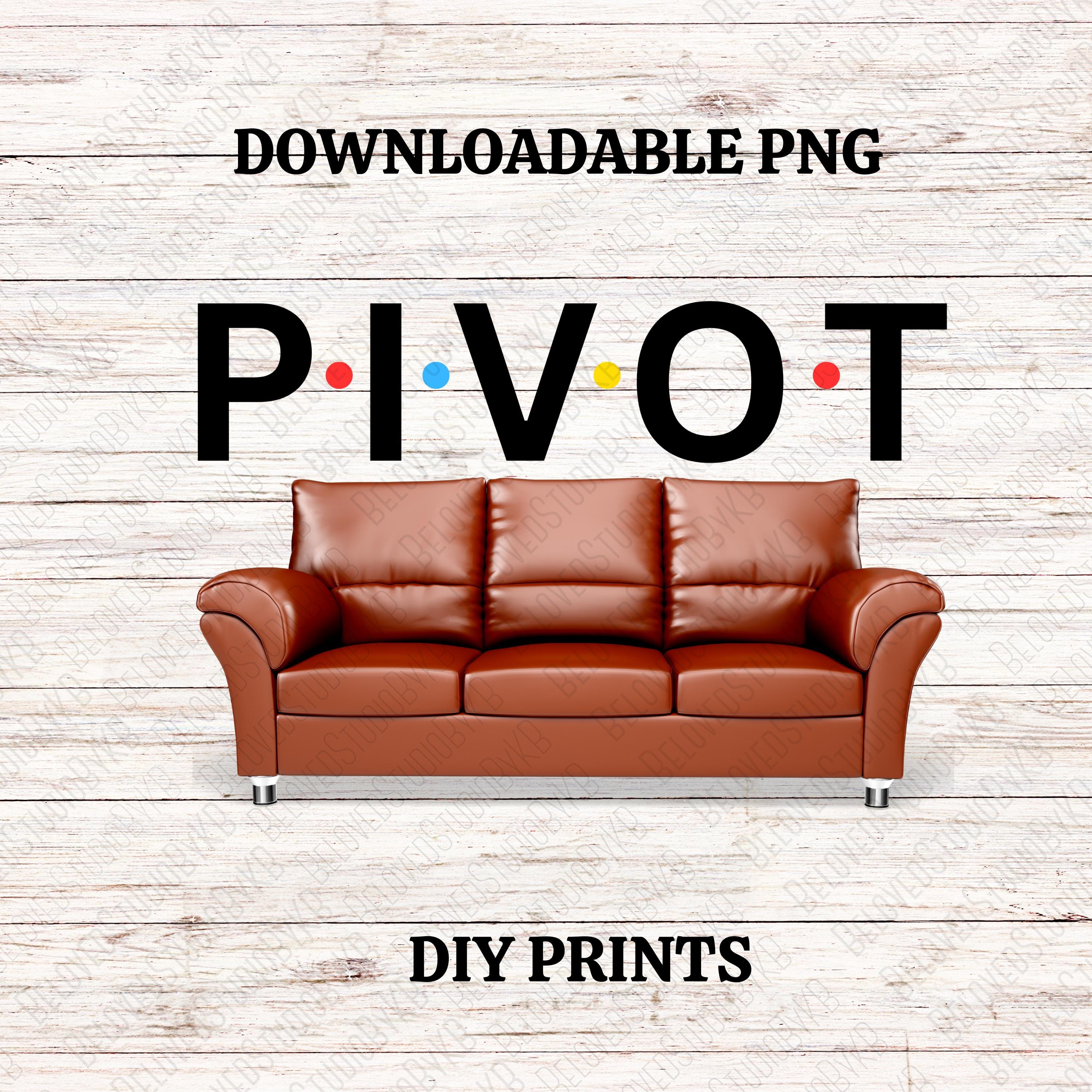 Pivot Downloadable PNG, Funny Saying PNG, Tv Show DIY Print - Etsy