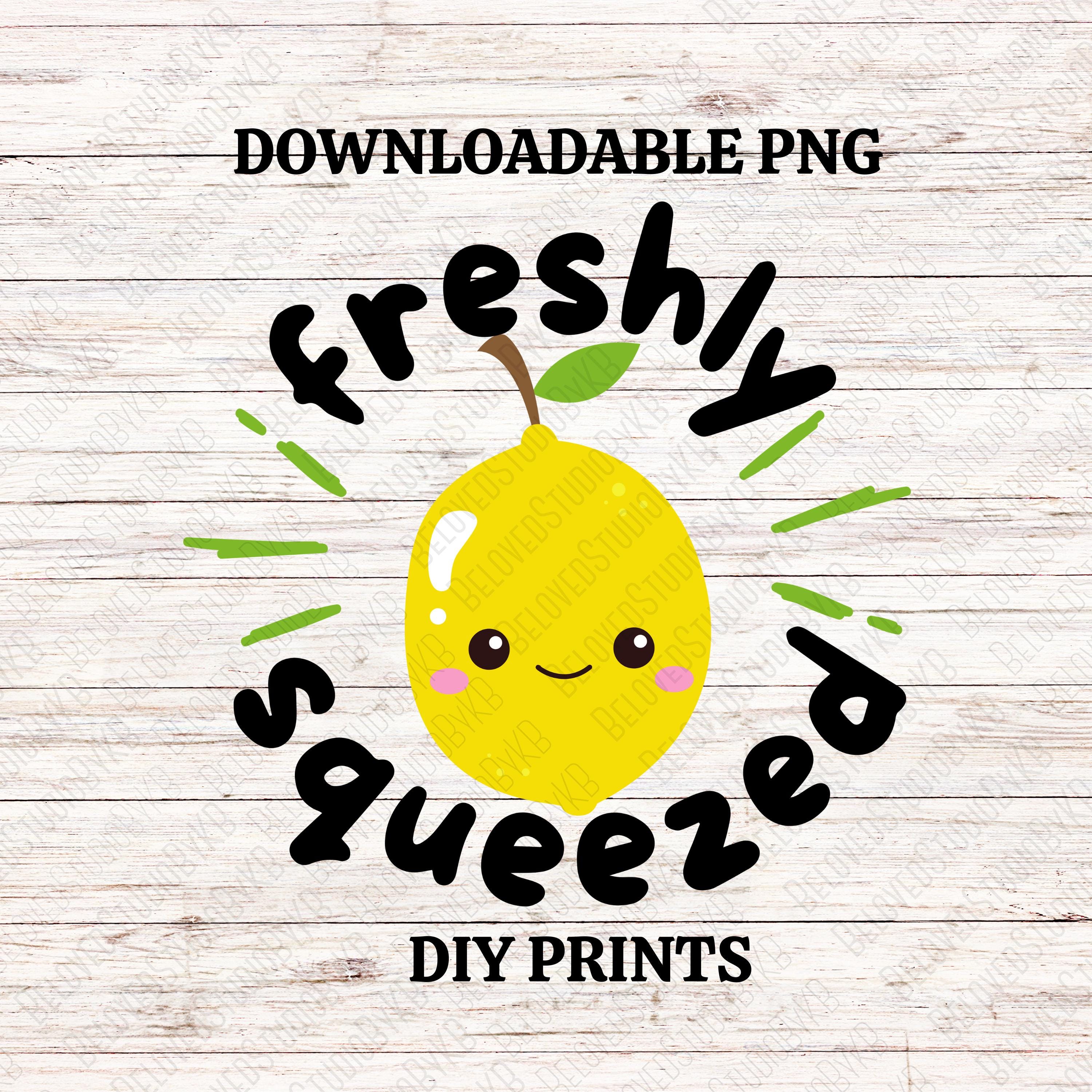 Freshly Squeezed Downloadable PNG, SVG, DIY Print - Etsy