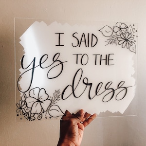 Yes to the Dress Sign| I Said Yes to the Dress Acrylic Sign| Bridal ...