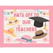 Teacher Appreciation Bulletin Board Printable: Hats off to Our Teachers ...