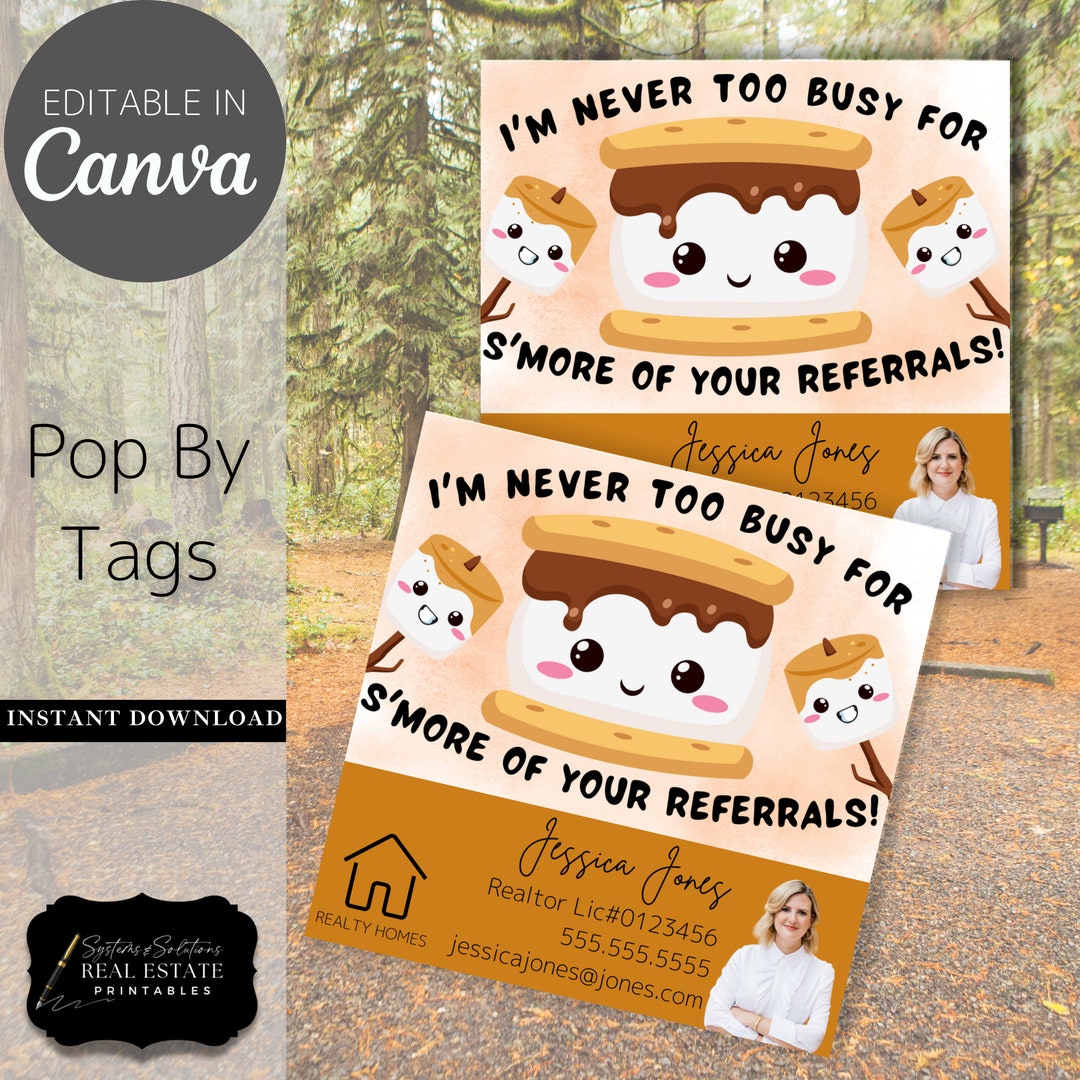 I'm Never Too Busy for SMORE of Your Referrals Realtor Pop by Tags ...