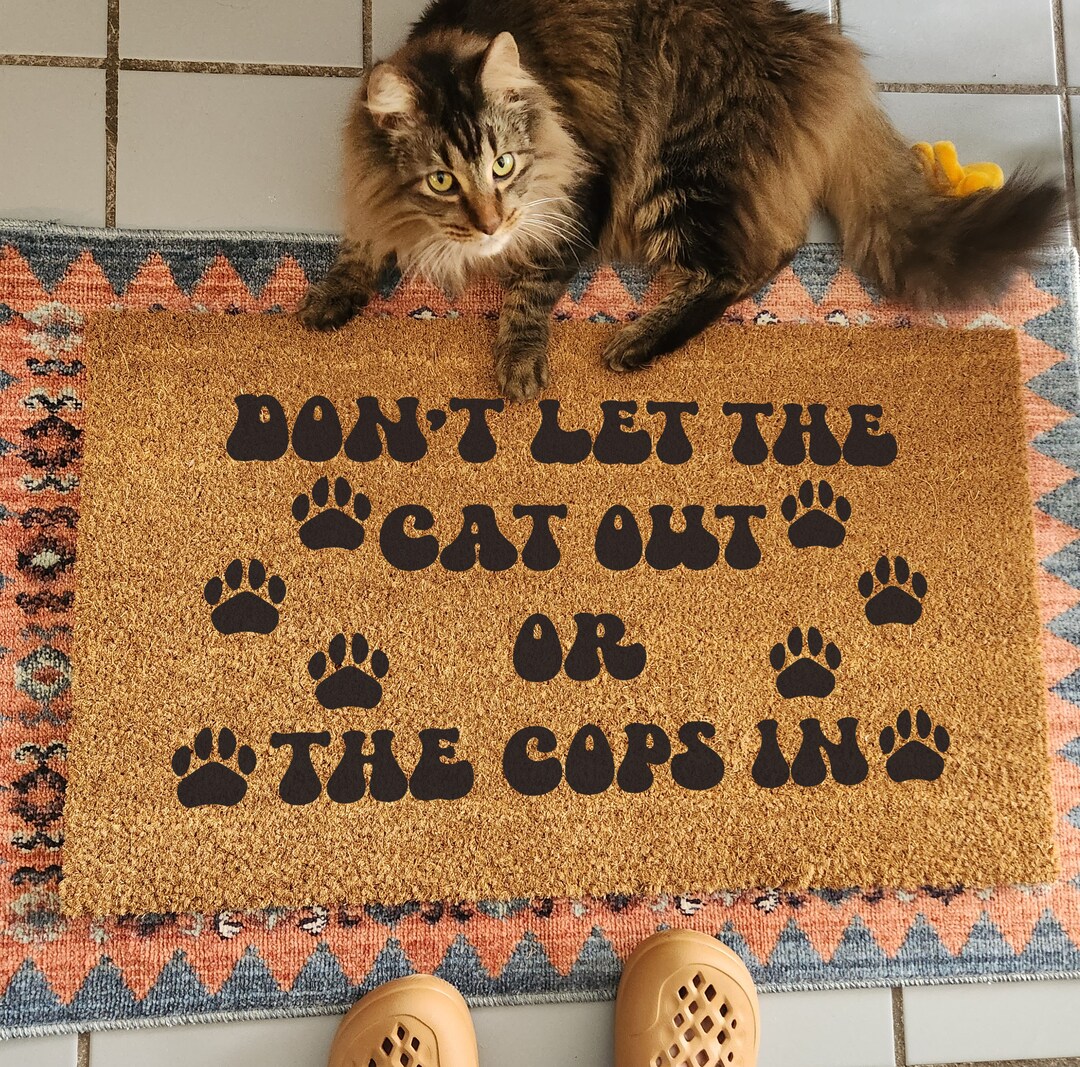 Dont Let the Cat Out or the Cops In Cat Doormats Cat Door - Etsy
