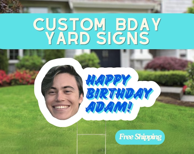 Custom Face Birthday Yard Sign, Happy Birthday Big Head Cutout ...