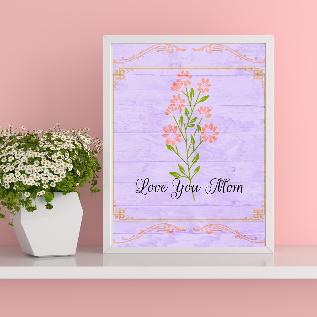 Printable Mother's Day Gift Wall Art, Love You Mom Poster, Gift for ...