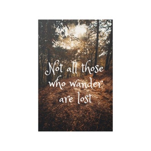 Poster Not All Those Who Wander Are Lost JRR Tolkien Famous Quote ...