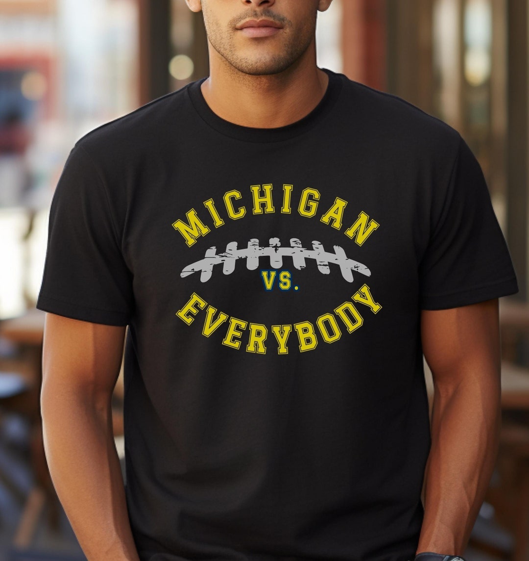 Michigan Vs Everybody T-shirt Wolverines Football Fan Gear - Etsy