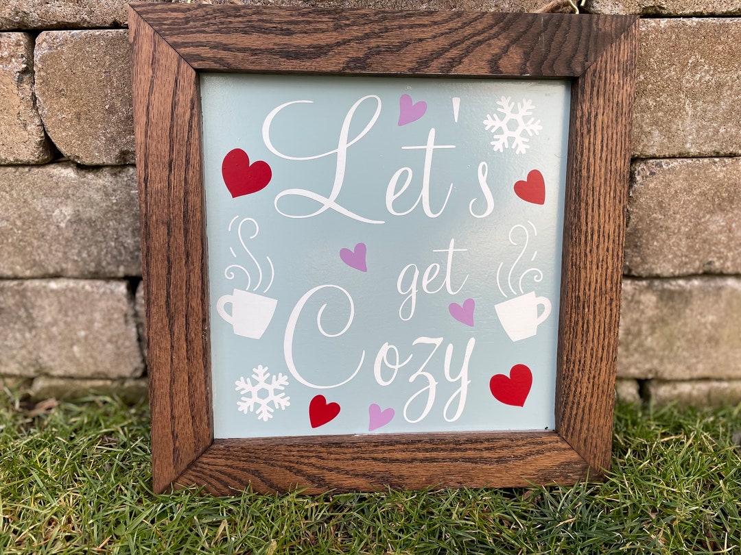 Let's Get Cozy Sign Farmhouse Sign Wood Sign Cozy Sign Framed Sign Wall ...